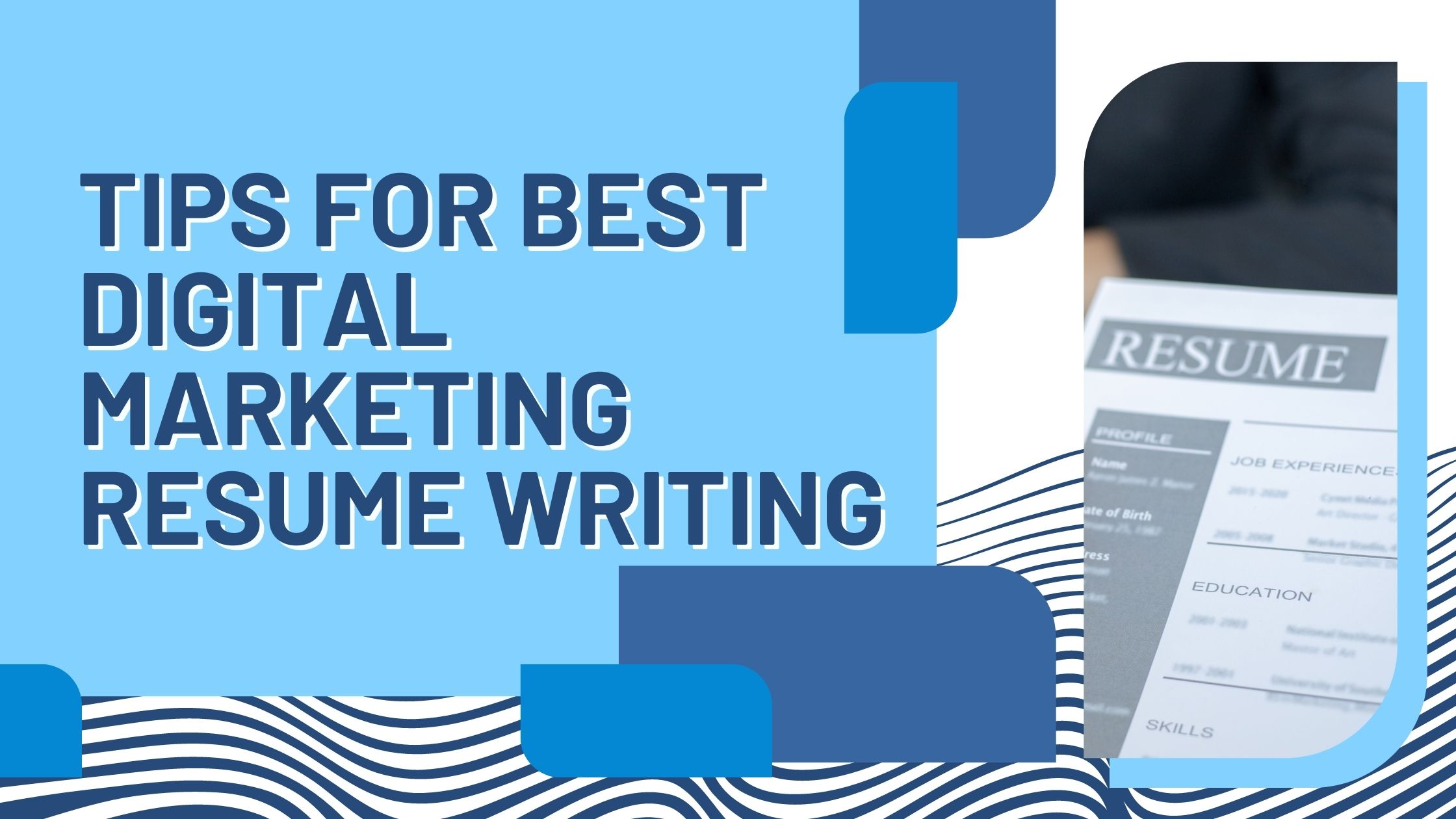 Tips for Best Digital Marketing Resume Writing