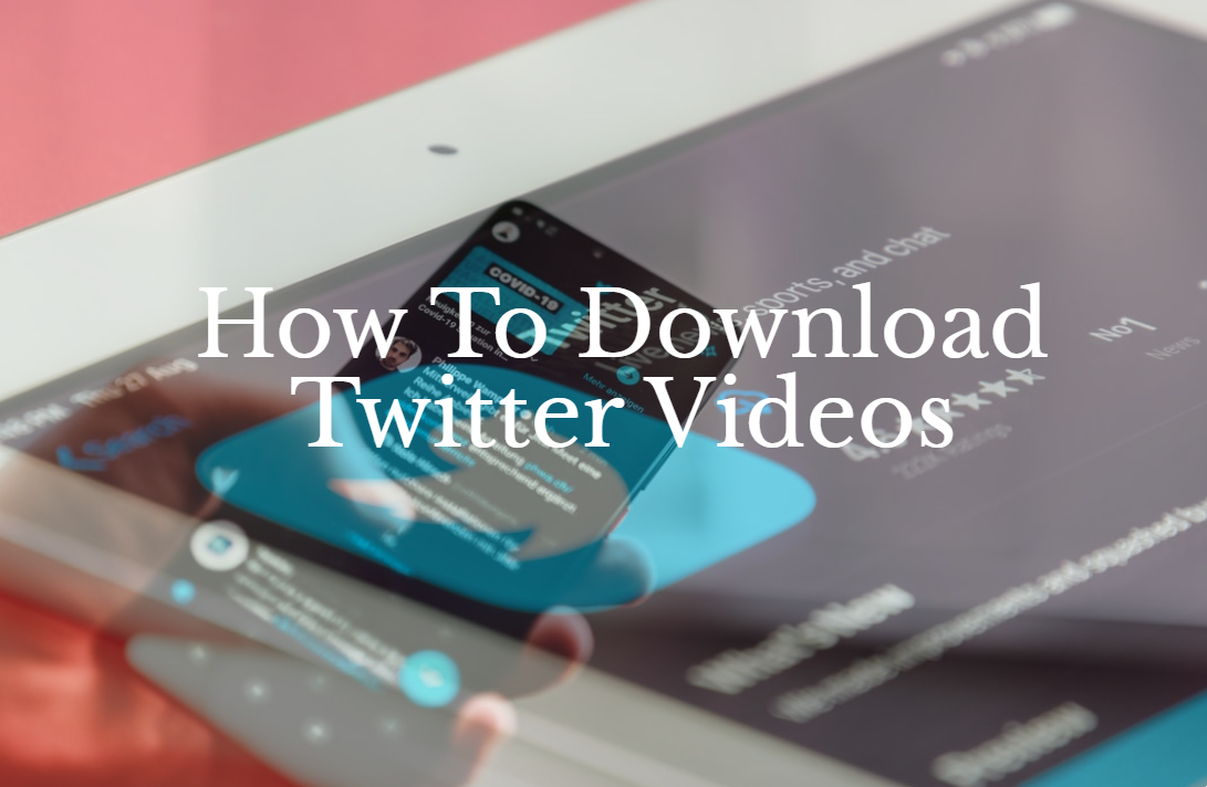 How to download twitter videos